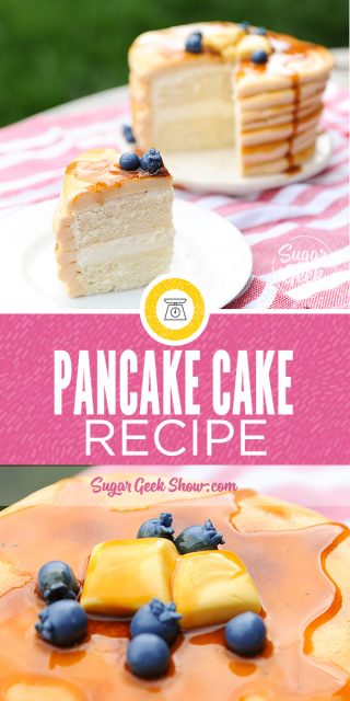 Pancake Cake + Pancake Flavored Cake Recipe | Sugar Geek Show