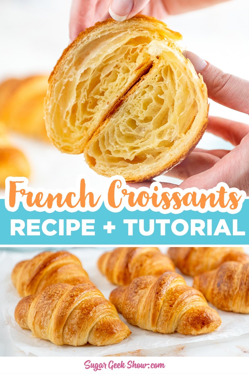 Croissant Recipe – Sugar Geek Show