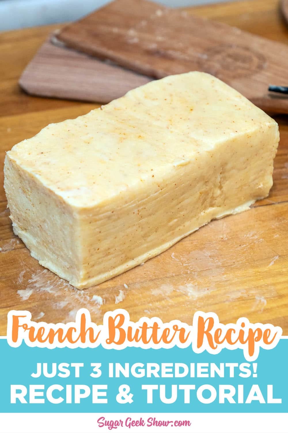 French Butter Recipe – Sugar Geek Show