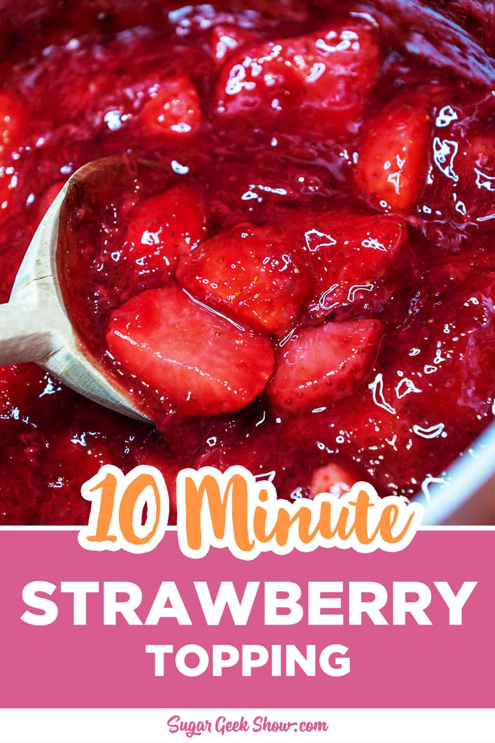 10 Minute Strawberry Topping – Sugar Geek Show