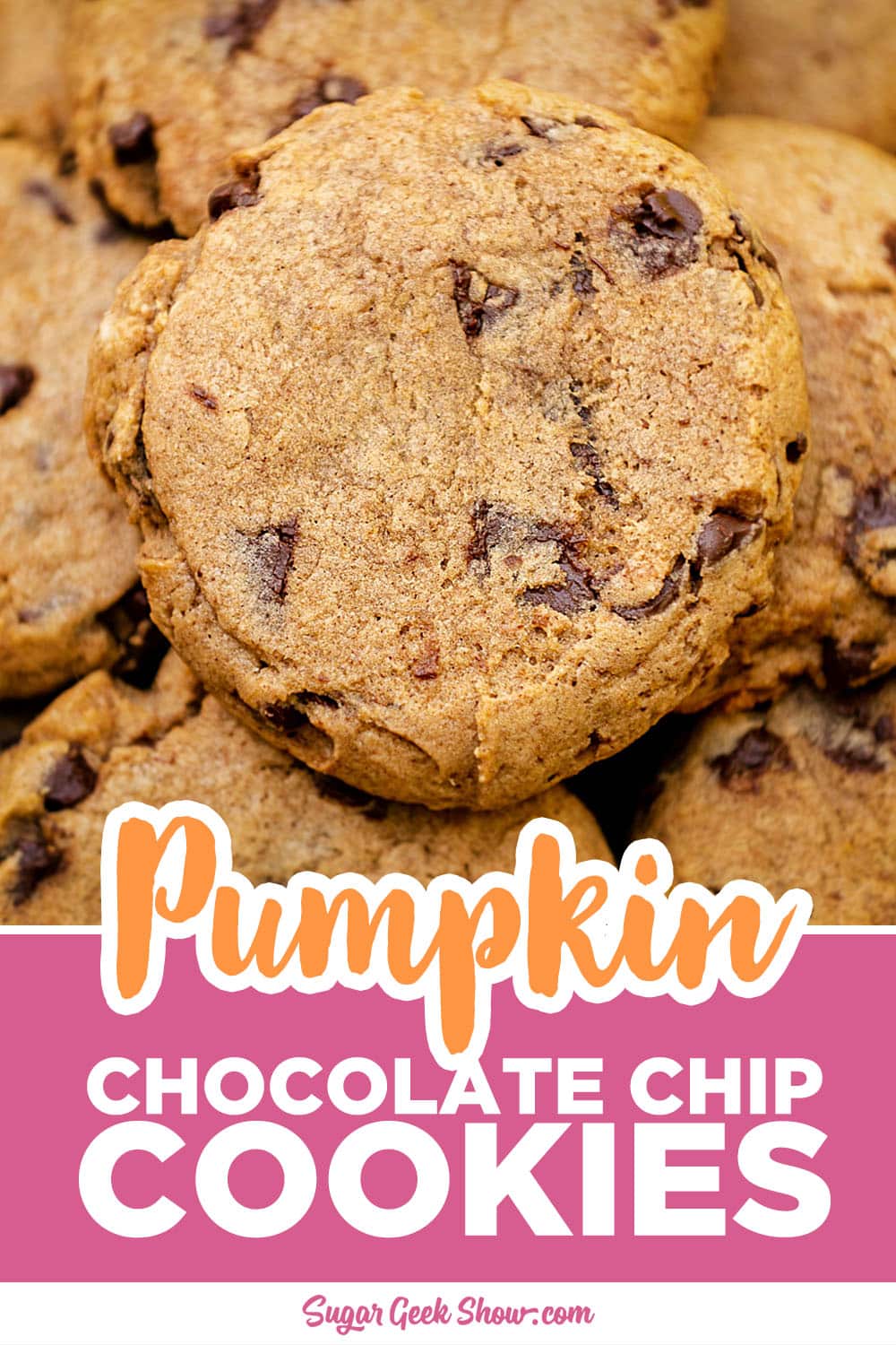 Pumpkin Chocolate Chip Cookies – Sugar Geek Show