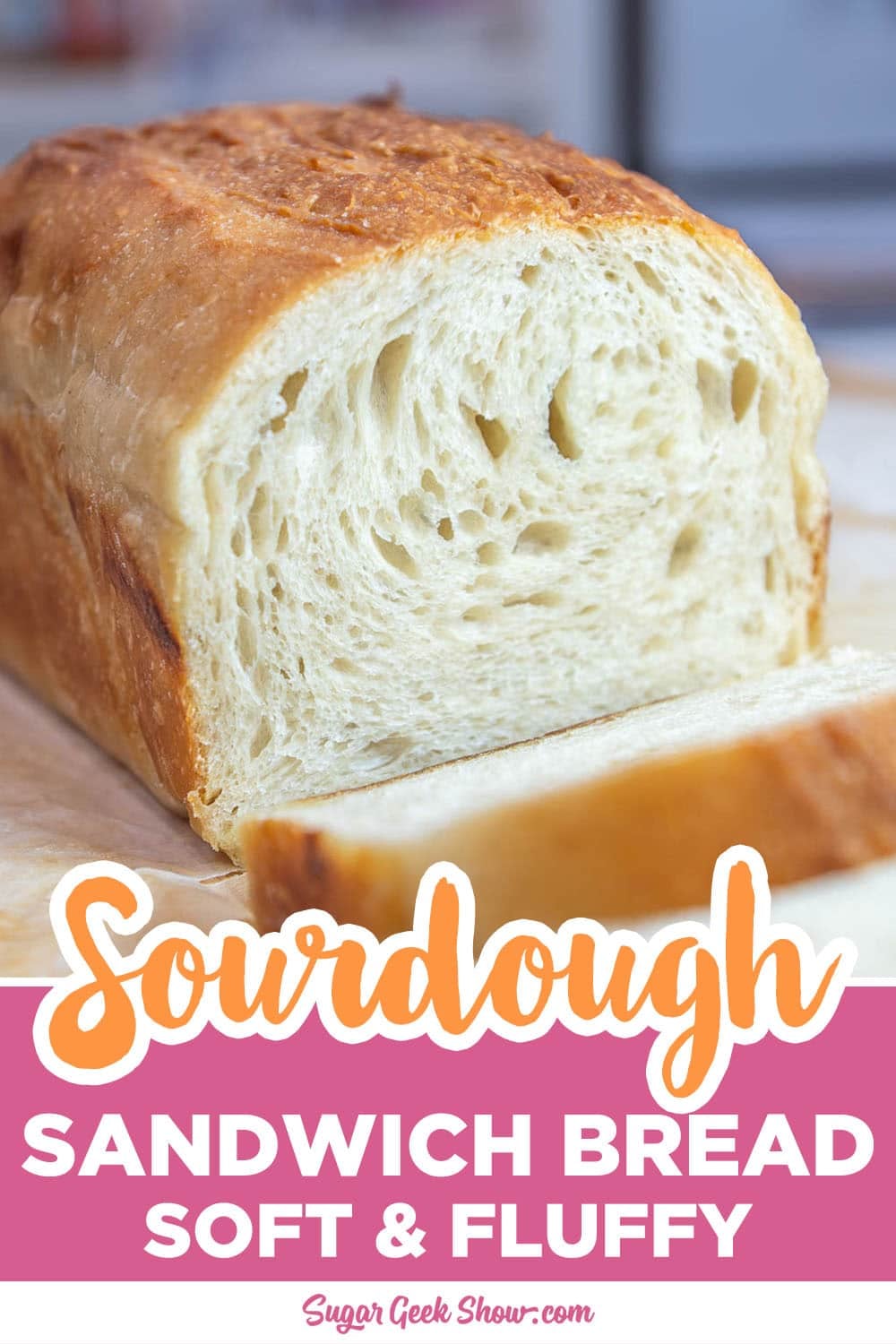 Sourdough Sandwich Bread – Sugar Geek Show