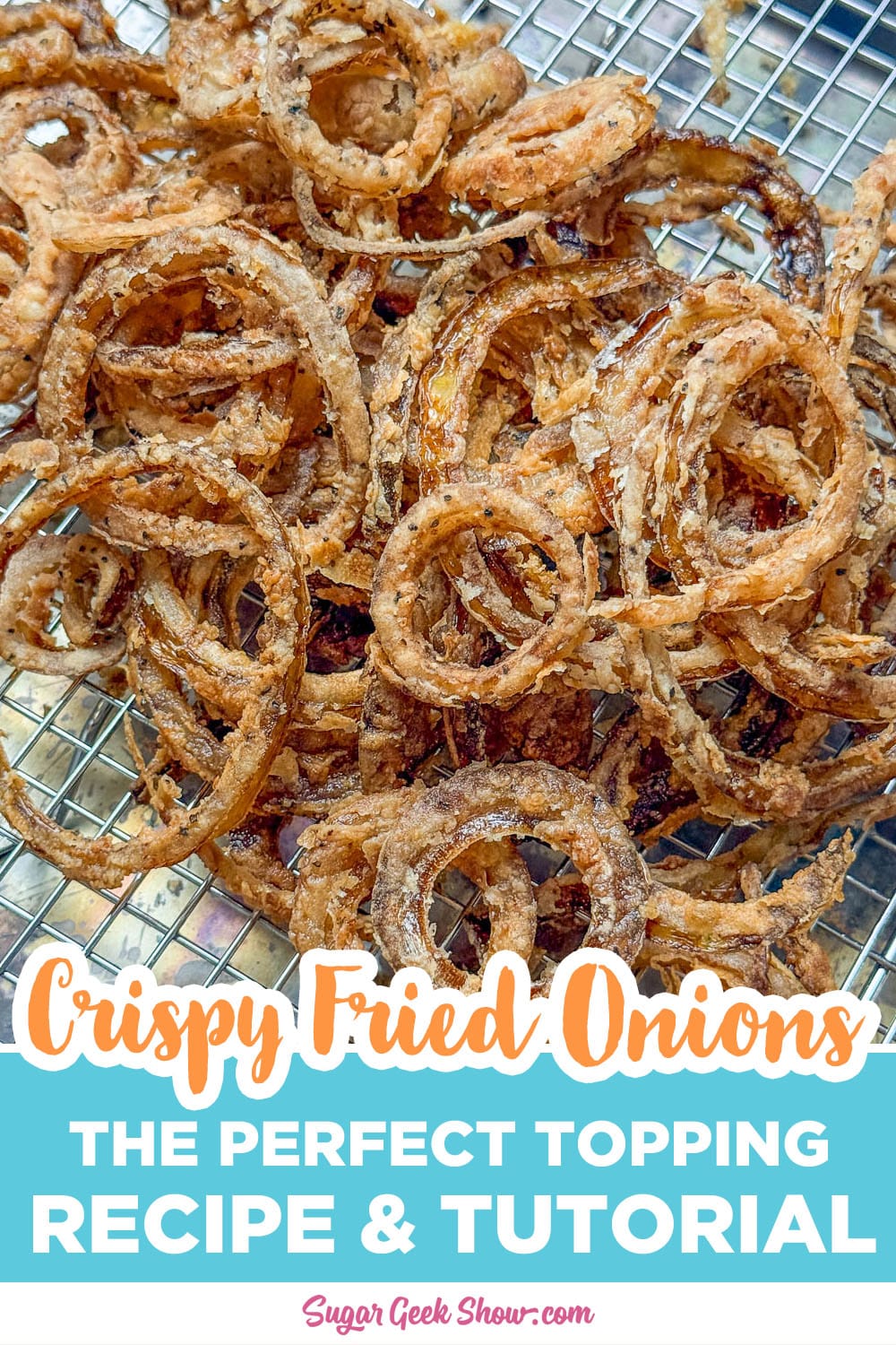 Crispy Fried Onions – Sugar Geek Show