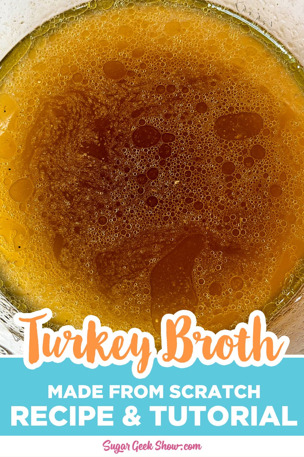 How to Make Turkey Broth – Sugar Geek Show